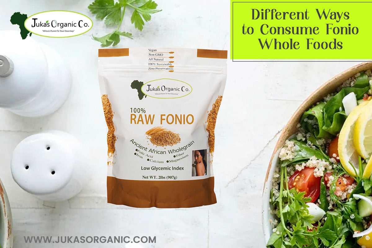 Different Ways to Consume Fonio Whole Foods – Juka's Organic Co.